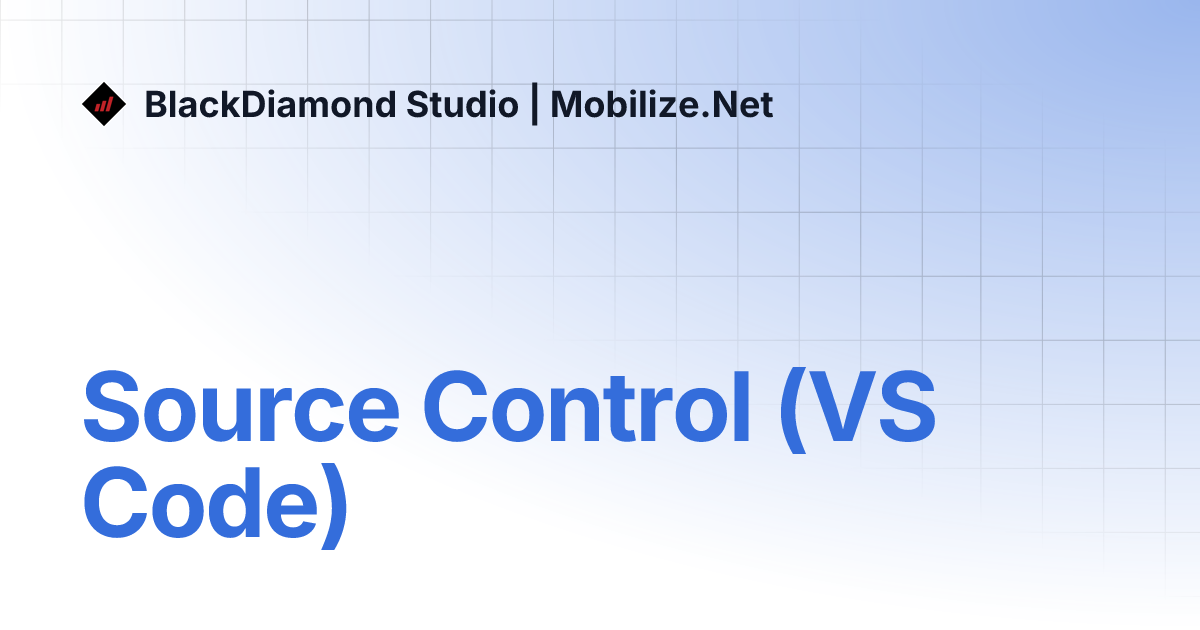 Source Control (VS Code) | BlackDiamond Studio | Mobilize.Net