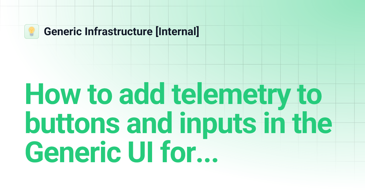 How to add telemetry to buttons and inputs in the Generic UI for external components | Generic ...