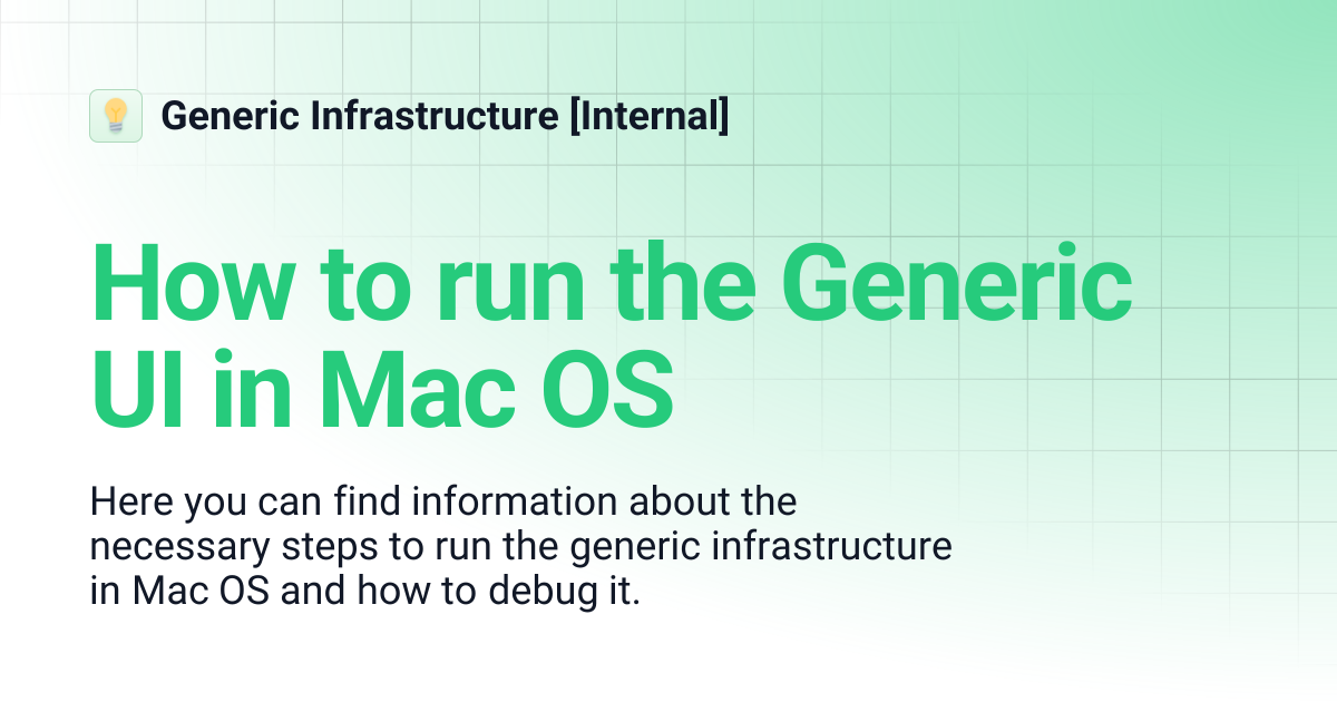 How to run the Generic UI in Mac OS | Generic Infrastructure [Internal]