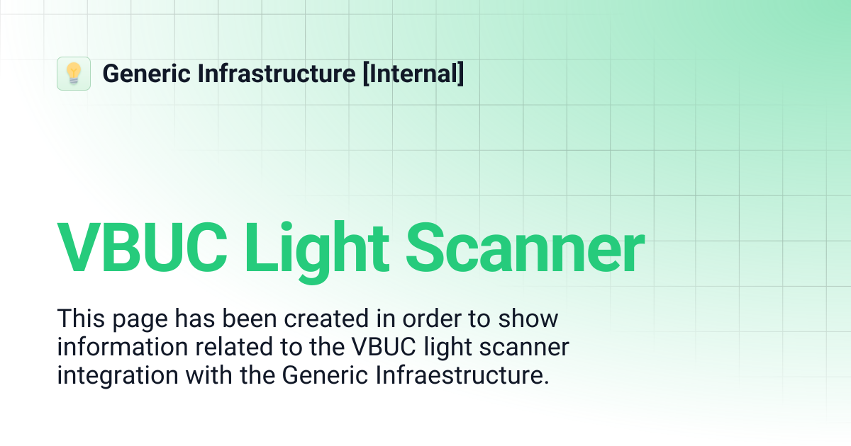 VBUC Light Scanner | Generic Infrastructure [Internal]