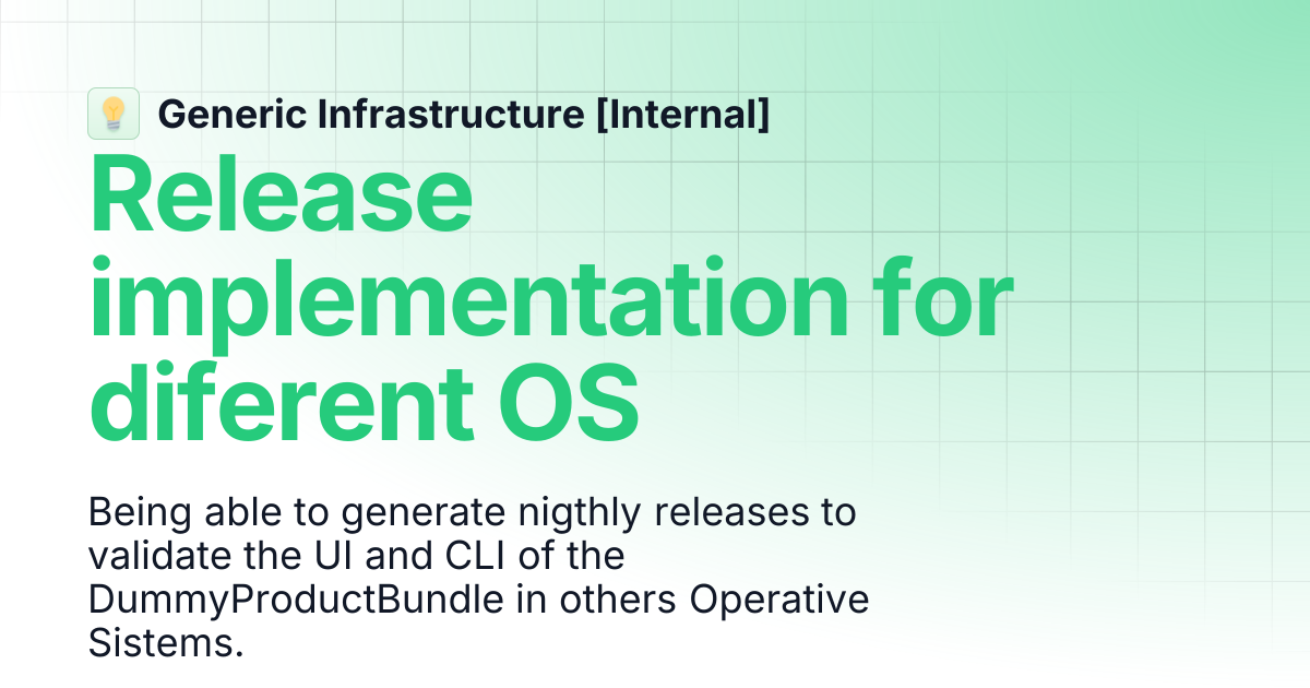 Release implementation for diferent OS | Generic Infrastructure [Internal]