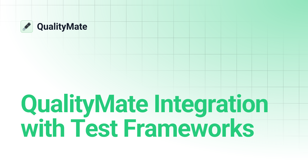 QualityMate Integration with Test Frameworks | QualityMate