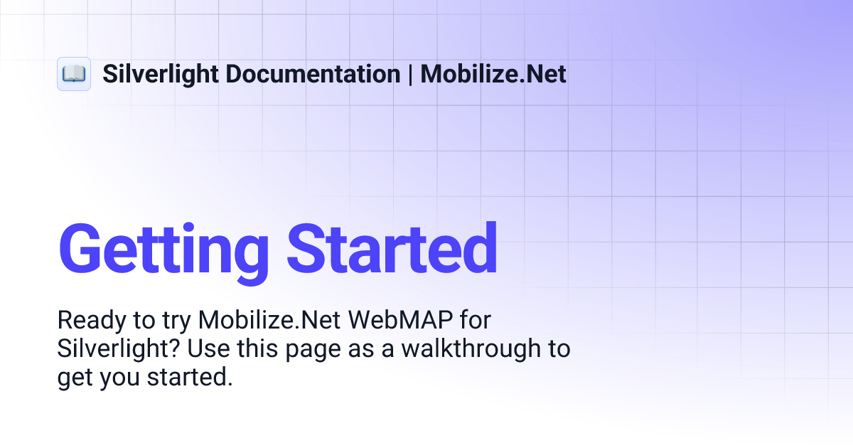 Getting Started | Silverlight Documentation | Mobilize.Net
