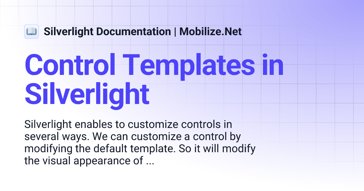 Control Templates in Silverlight | Silverlight Documentation | Mobilize.Net
