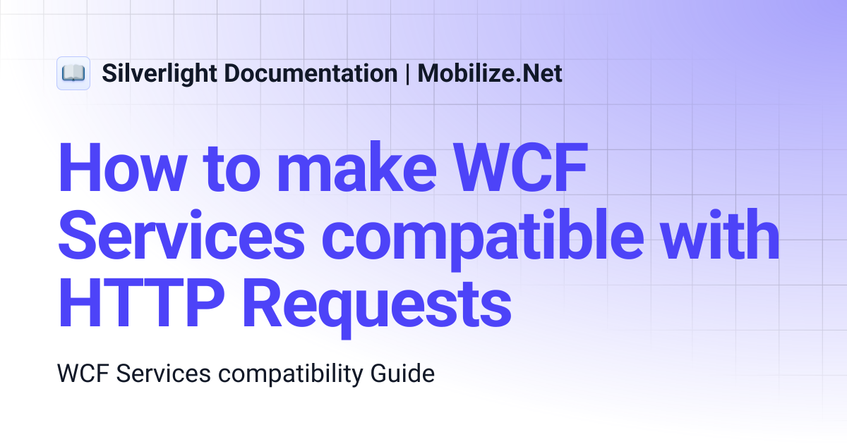 How to make WCF Services compatible with HTTP Requests | Silverlight ...