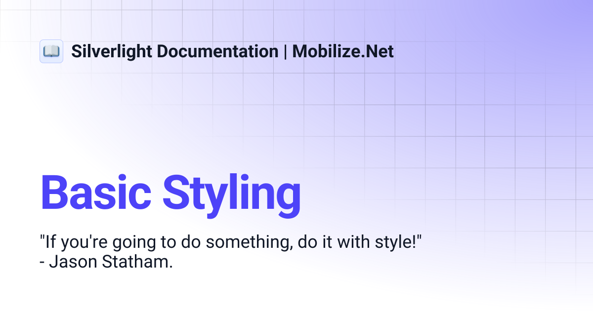 Basic Styling | Silverlight Documentation | Mobilize.Net