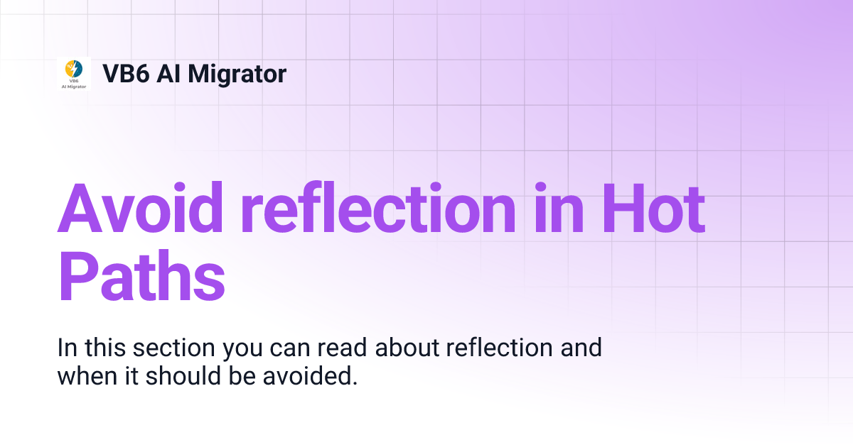 Avoid reflection in Hot Paths | VB6 AI Migrator