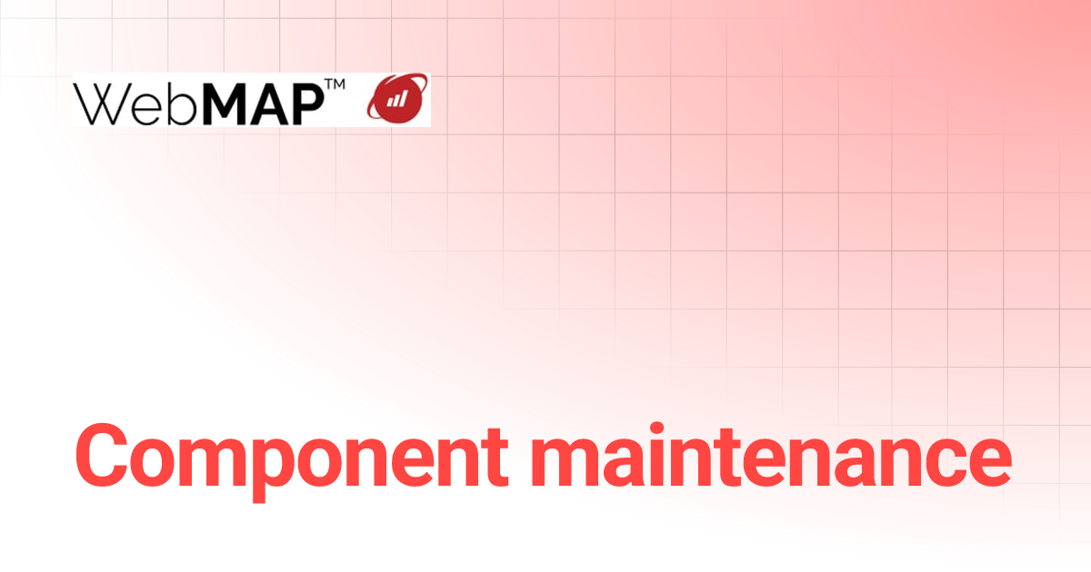 Component maintenance | WebMAP Documentation | Mobilize.Net