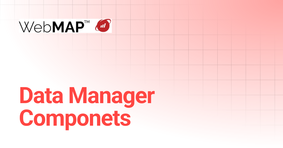 Data Manager Componets | WebMAP Documentation | Mobilize.Net