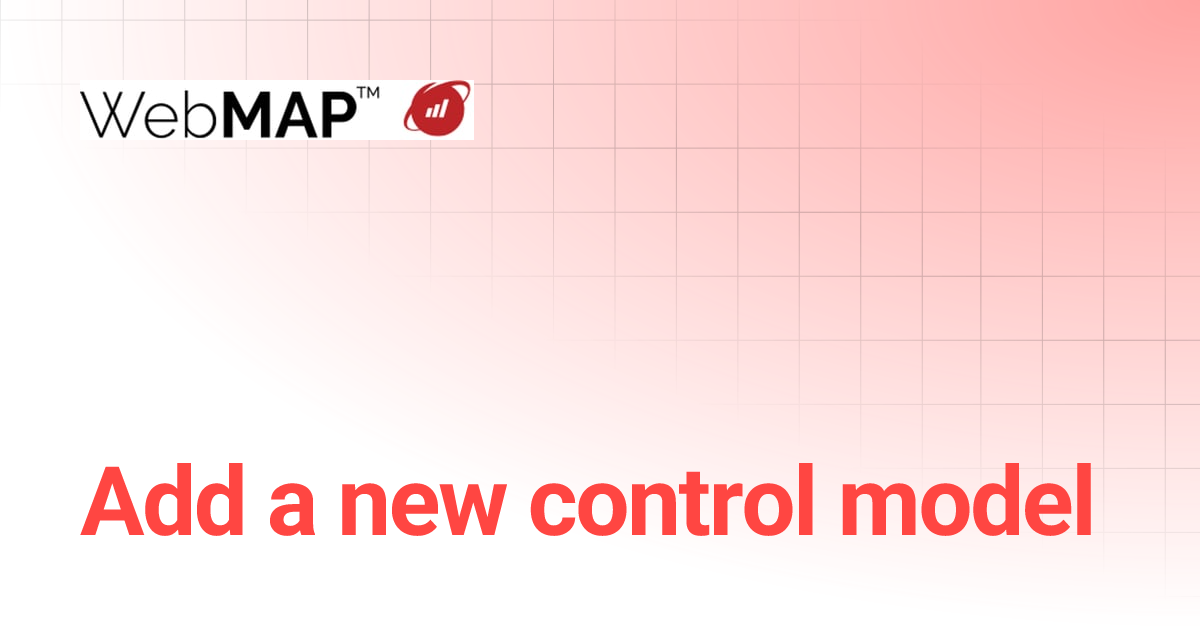 Add a new control model | WebMAP Documentation | Mobilize.Net