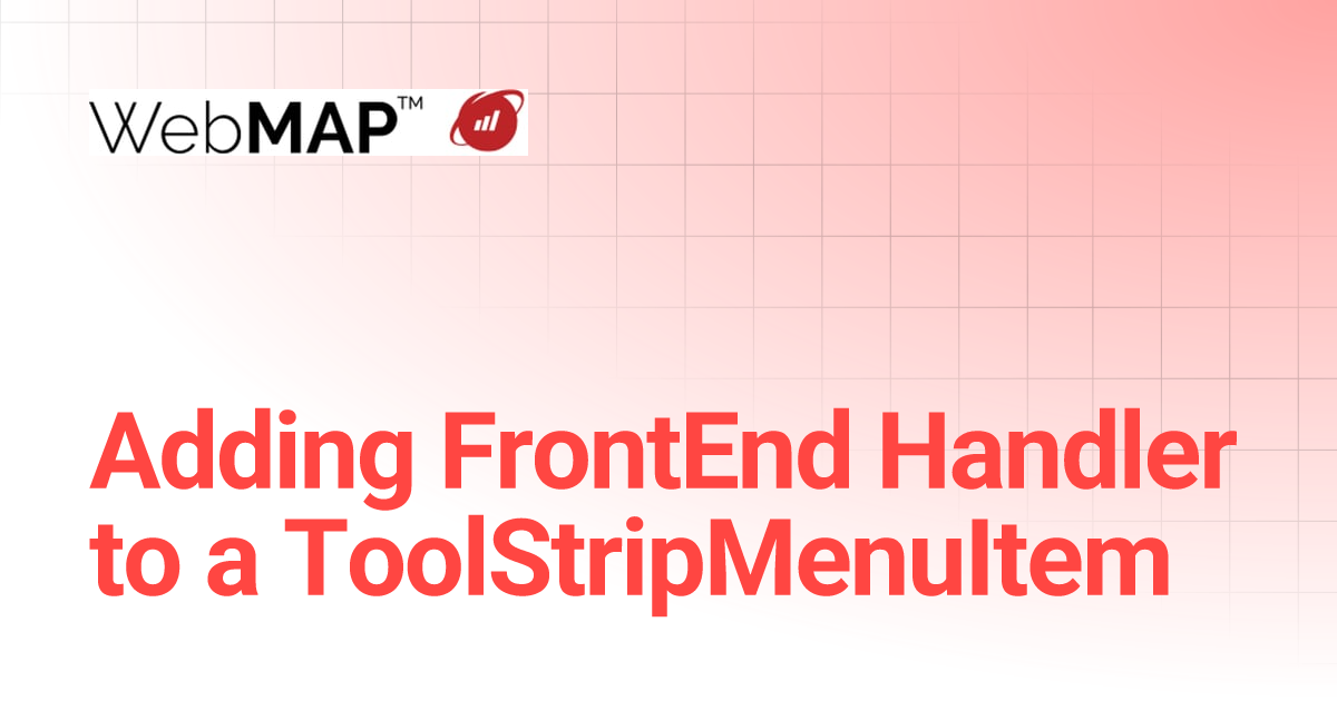 Adding Frontend Handler To A Toolstripmenuitem Webmap Documentation